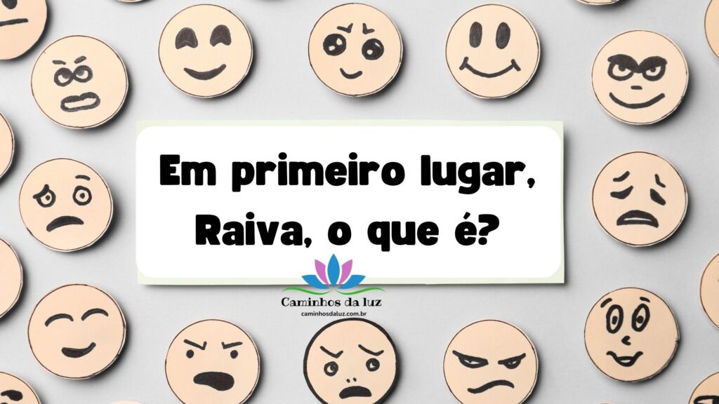 Raiva, o que é? E como lidar com sentimento de raiva? - Caminhos da Luz Raiva, o que é? E como lidar com sentimento de raiva? - Caminhos da Luz